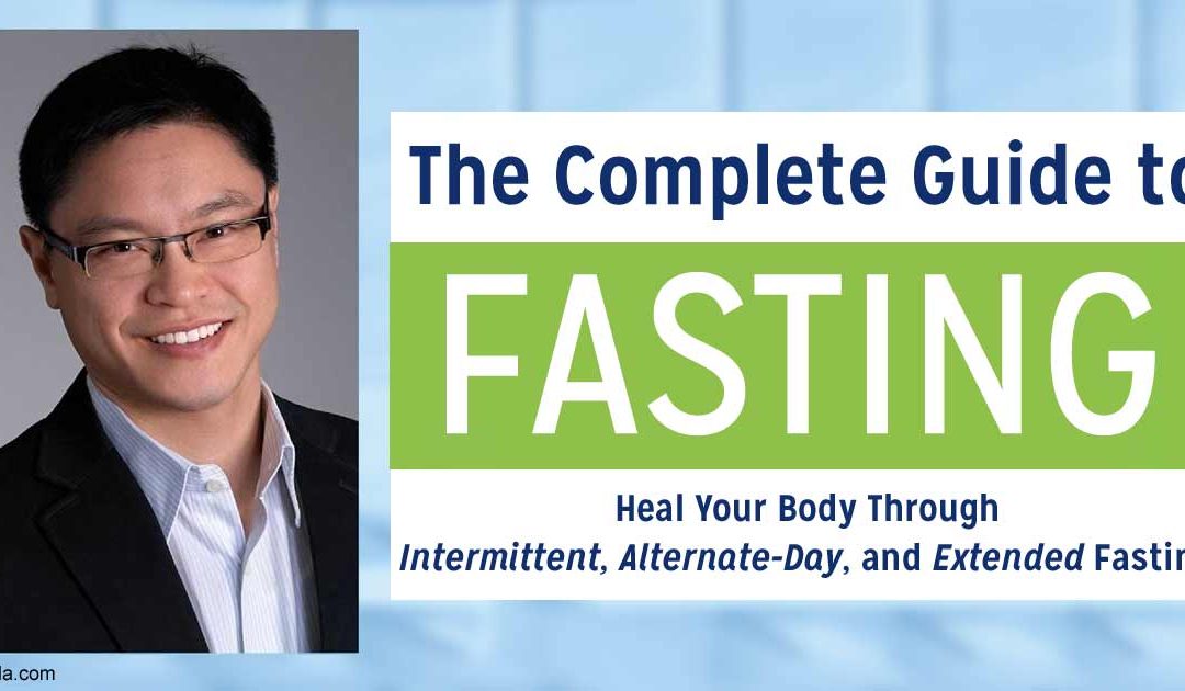 The Complete Guide to Fasting: Interview With Dr. Jason Fung - GLA NEWS ...